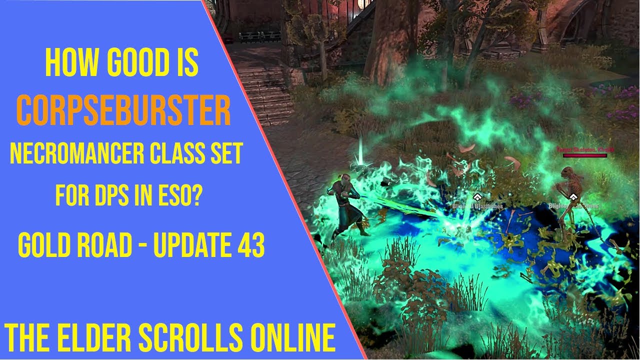 How Good is Corpseburster Set for DPS in ESO Gold Road - Update 43 ...