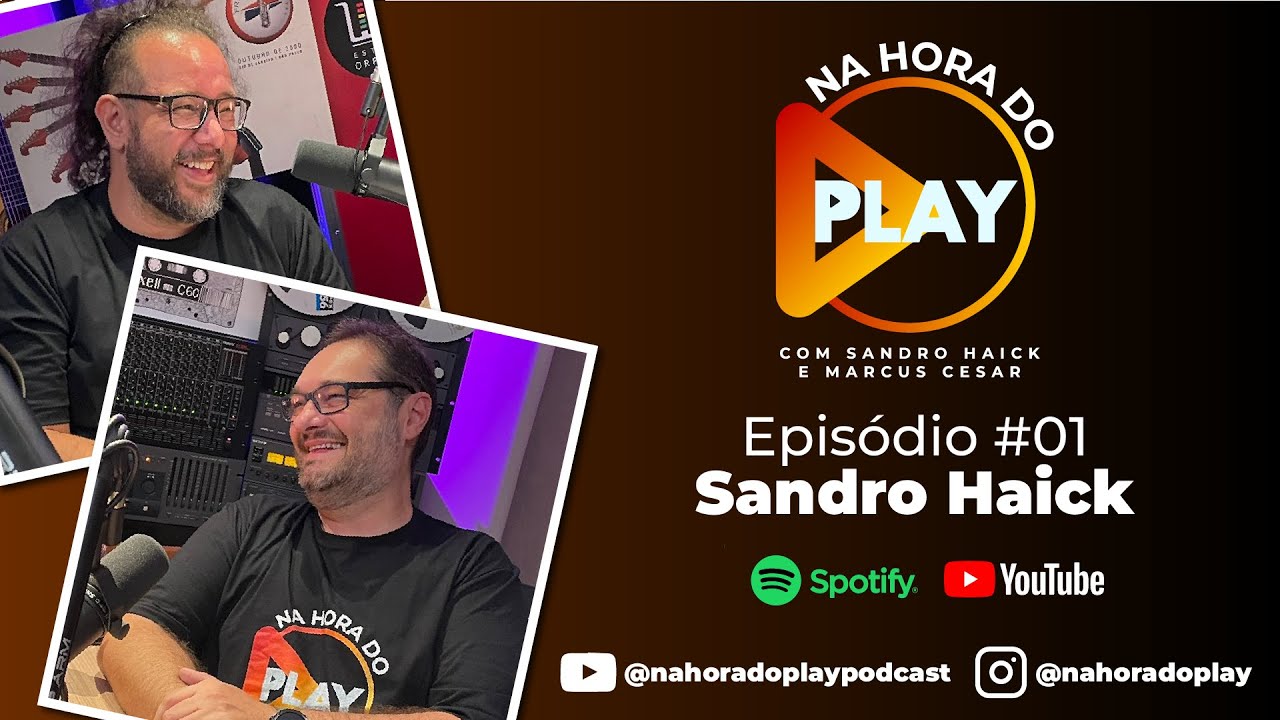 Na hora do Play - EP1 - Sandro Haick - YouTube