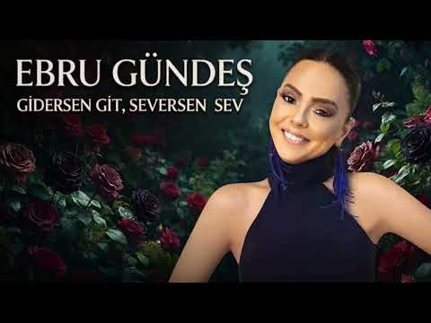 Gidersen Git, Seversen Sev - Ebru Gündeş (2026)