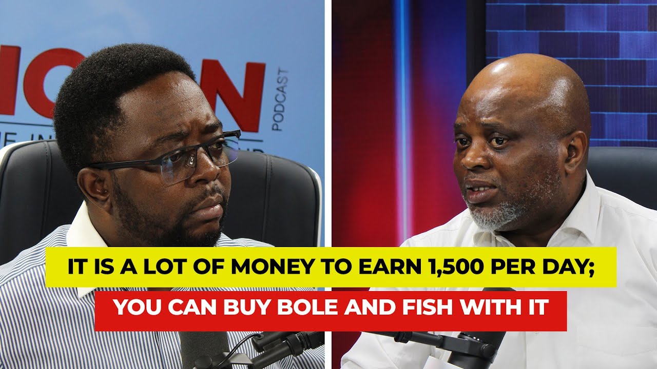 It is a lot of money to earn 1,500 per day; you can buy bole and fish ...