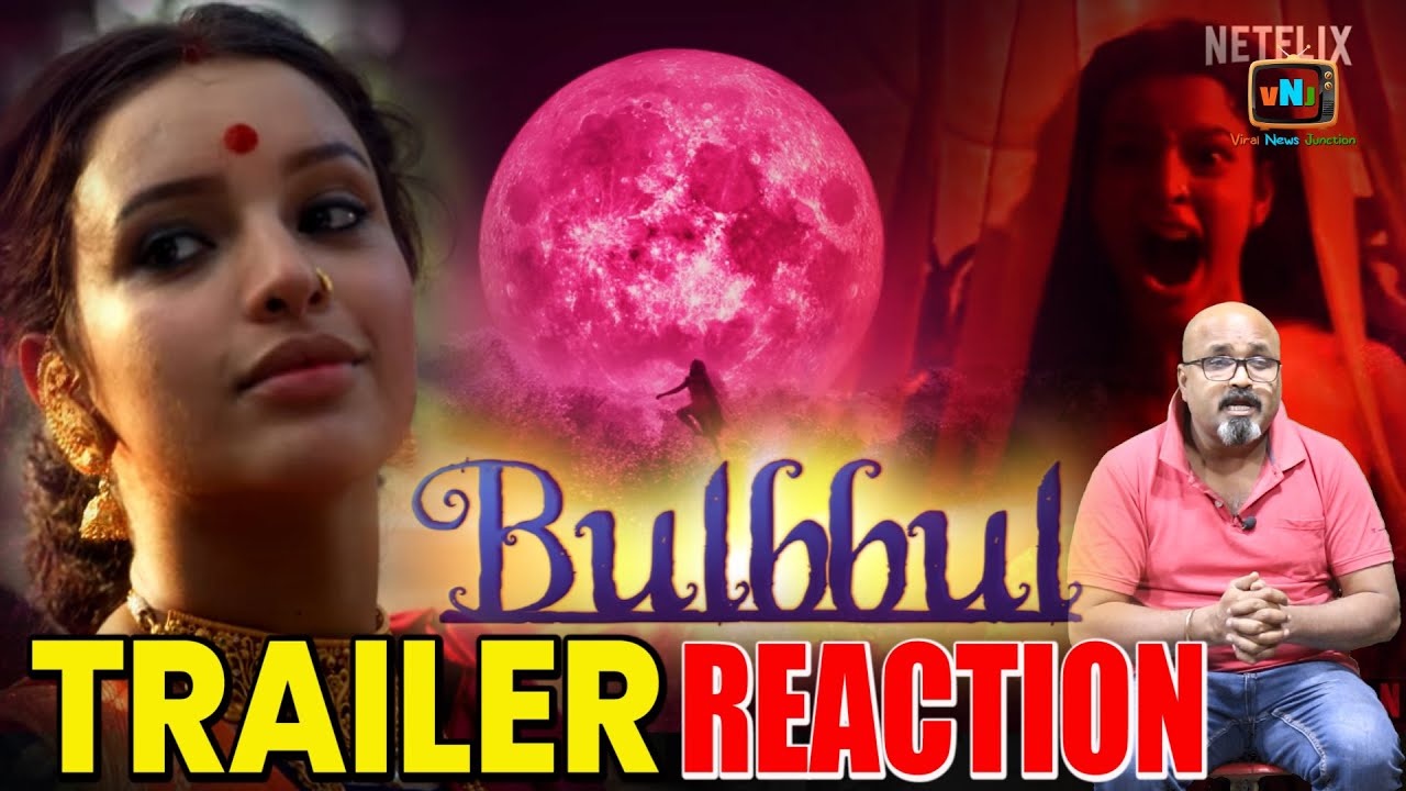 Bulbbul | Trailer Reaction By Narendra Sharma | Tripti Dimri, Rahul ...