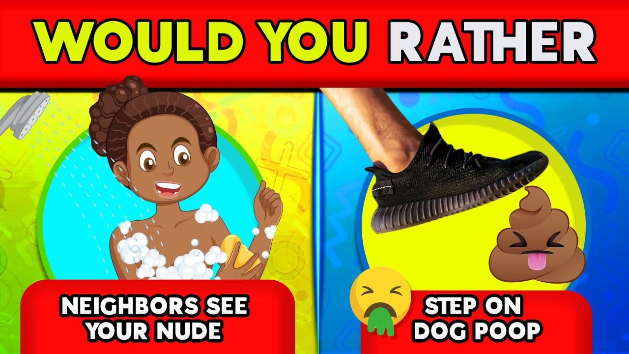 Would You Rather: The 30 Most Embarrassing Choices Ever! 🙈 - YouTube