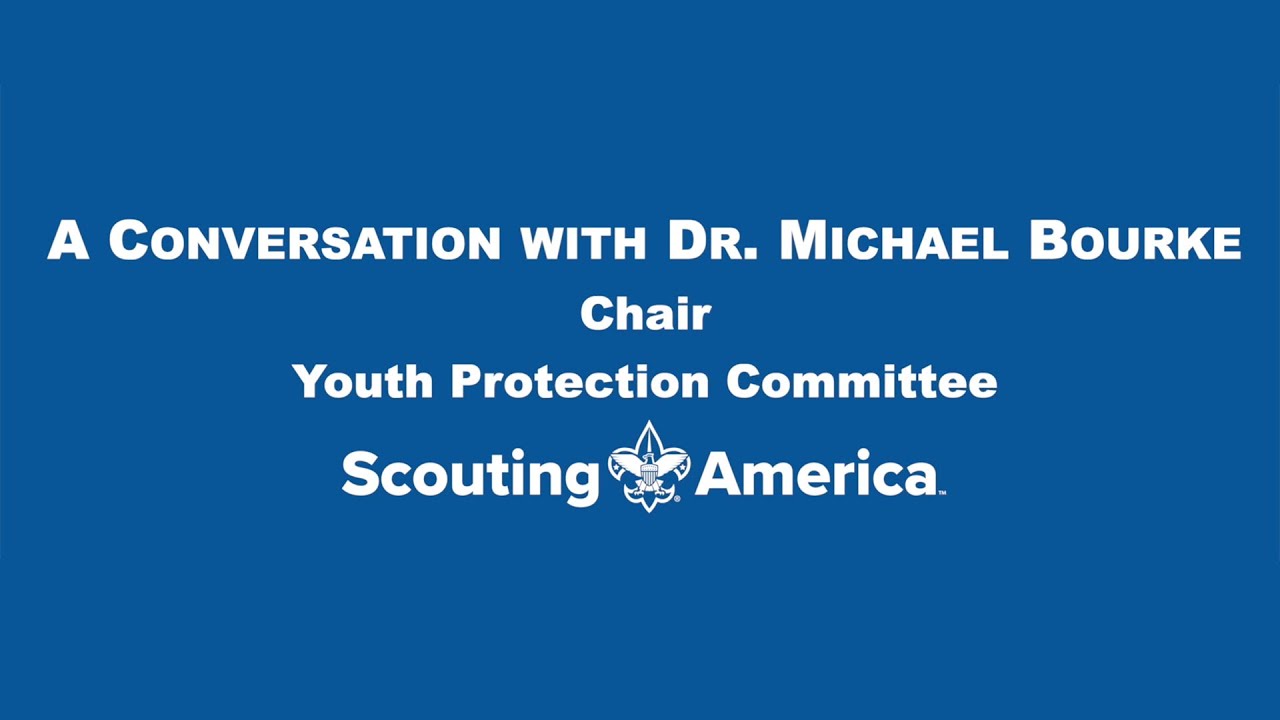 A conversation with Dr. Michael Bourke, chairman of Scouting America's ...