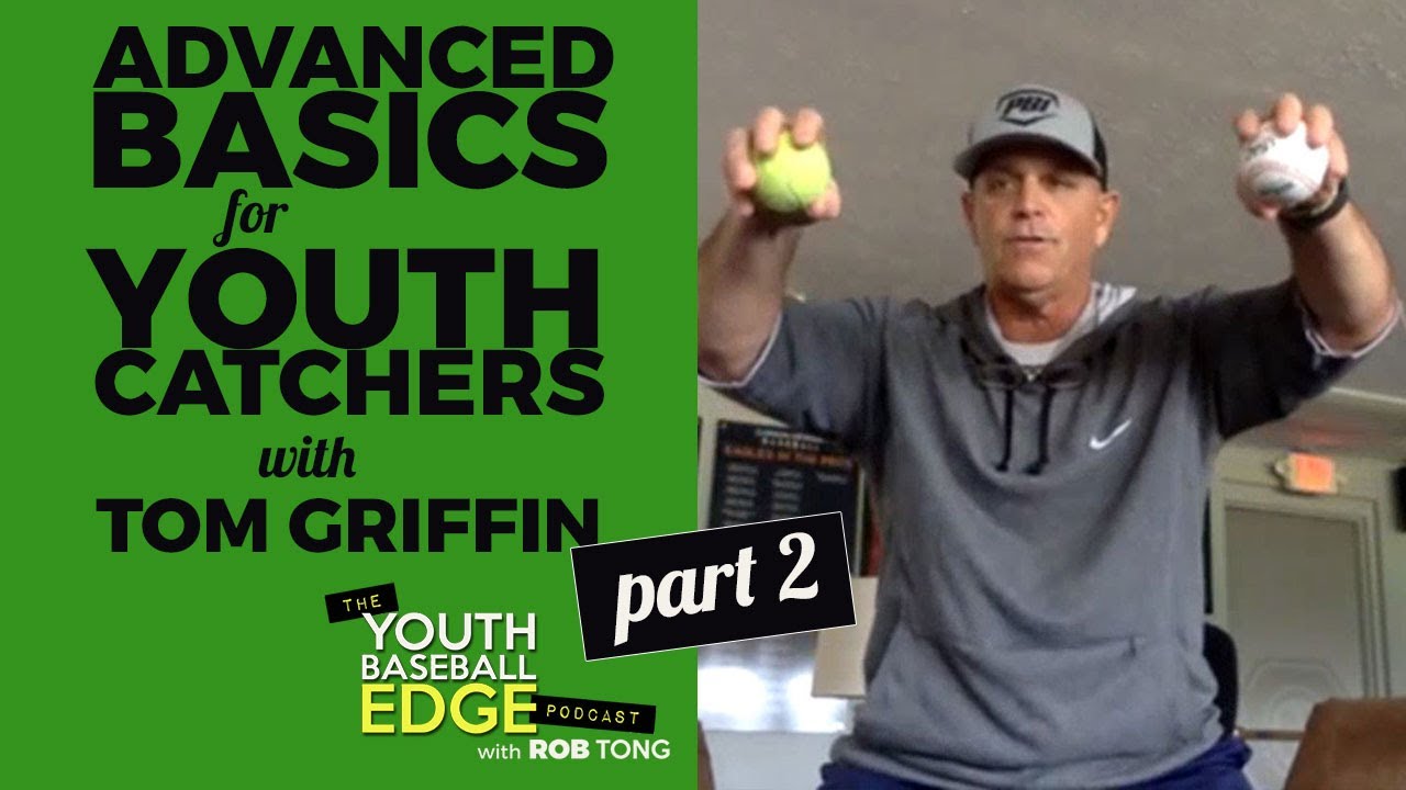 Advanced Basics For Youth Catchers Part 2 with Tom Griffin - YouTube