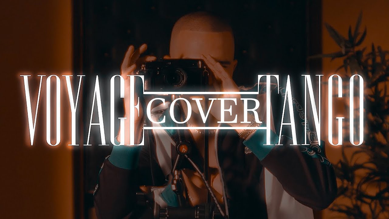 VOYAGE - TANGO - COVER | MAZE PRODUCTION - YouTube