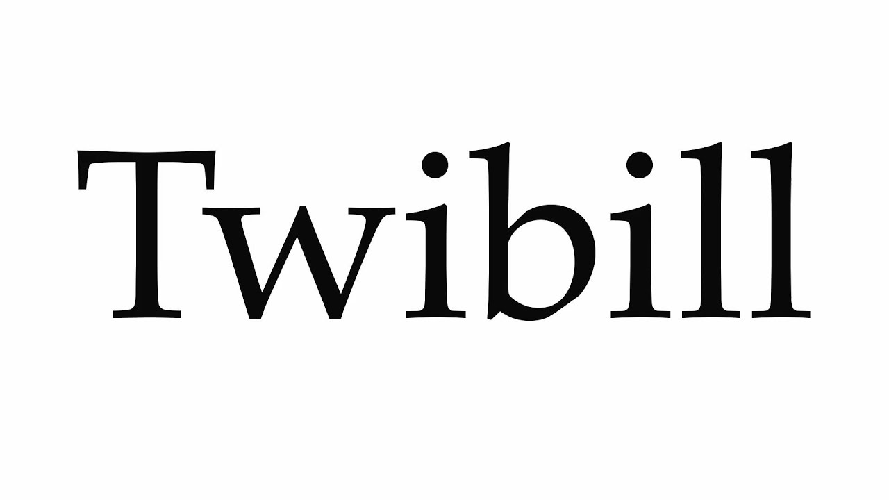 How to Pronounce Twibill - YouTube