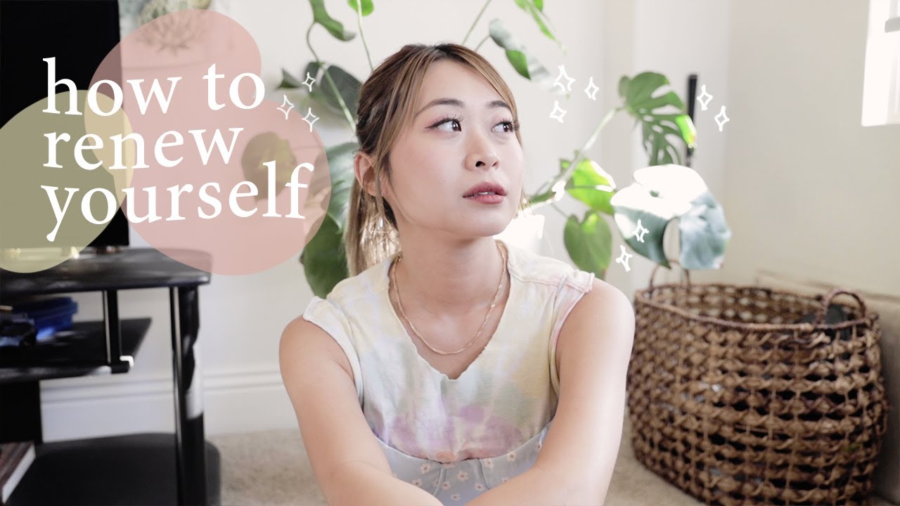 How to renew yourself 🌺 *your refreshing restart* - YouTube