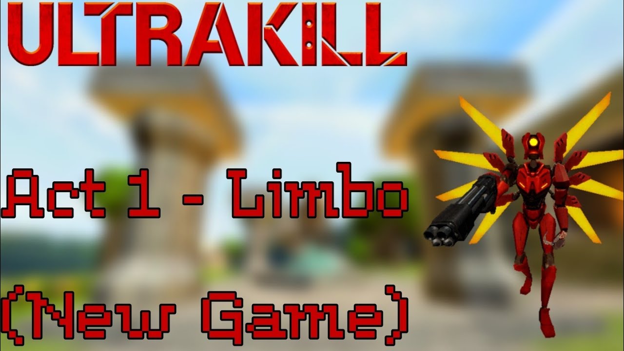 ULTRAKILL (ACT 1 - LIMBO New Game) - YouTube