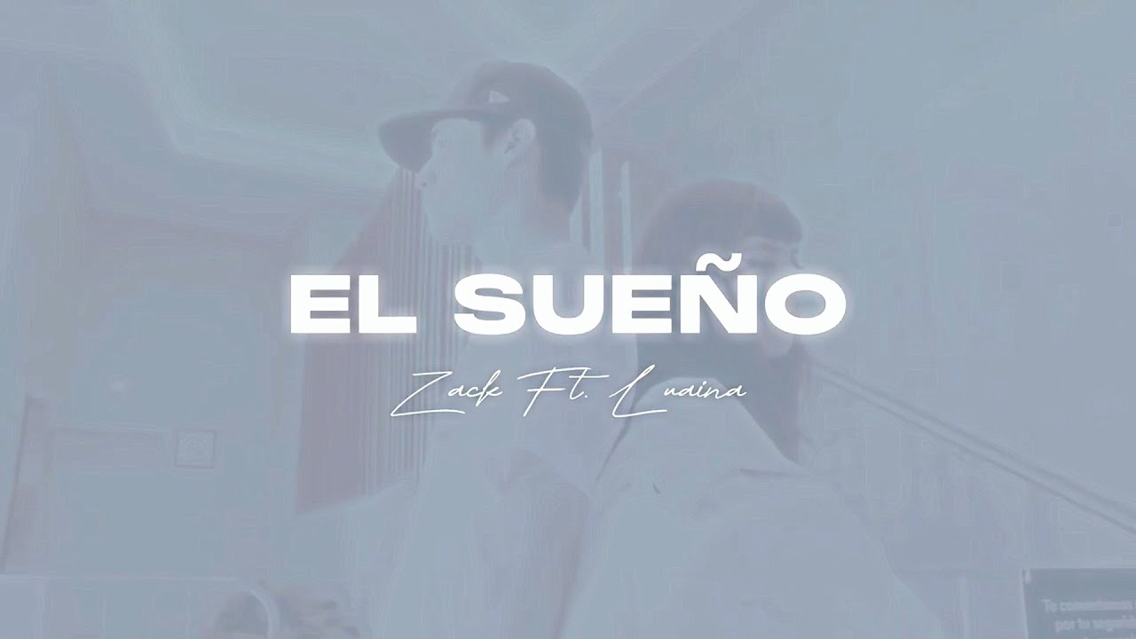 Tripp Zack - El Sueño Ft. Luaina (Video Oficial) - YouTube