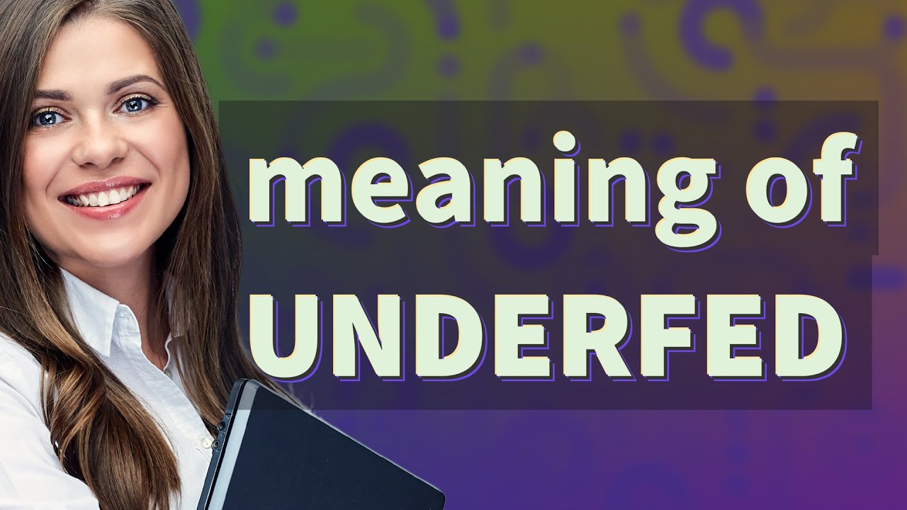 Underfed | meaning of Underfed - YouTube
