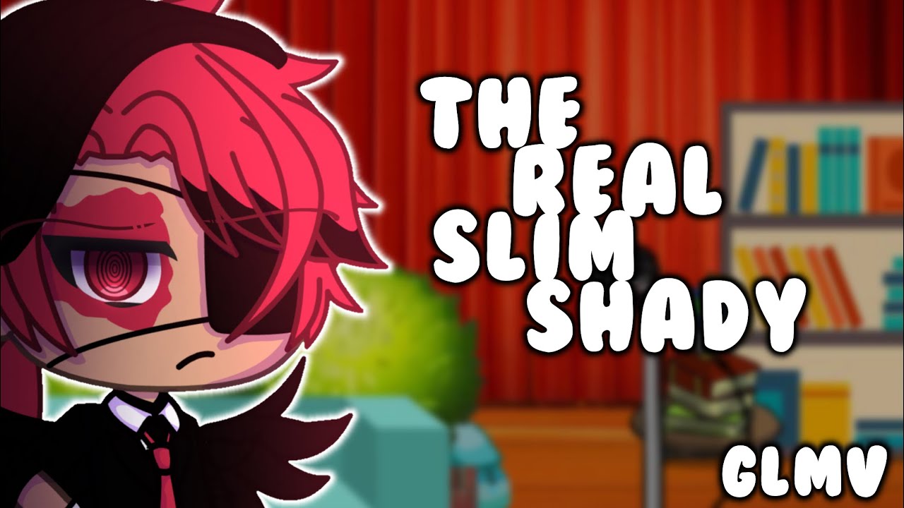 [The real slim shady] {GLMV} - YouTube