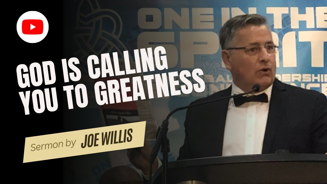 God Is Calling You To Greatness - Joe Willis - YouTube