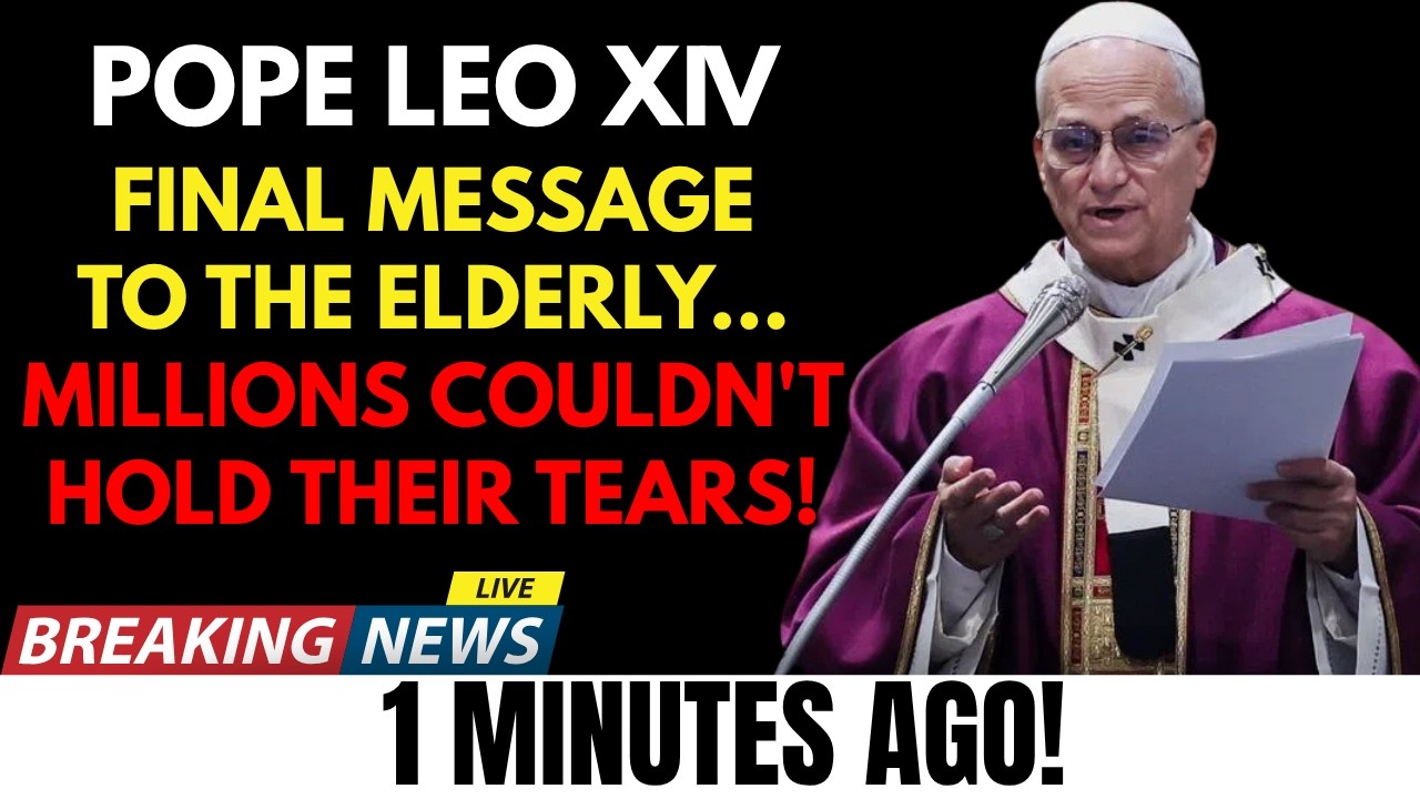 Pope Leo XIV's Final Message to the Elderly Left Millions in Tears ...