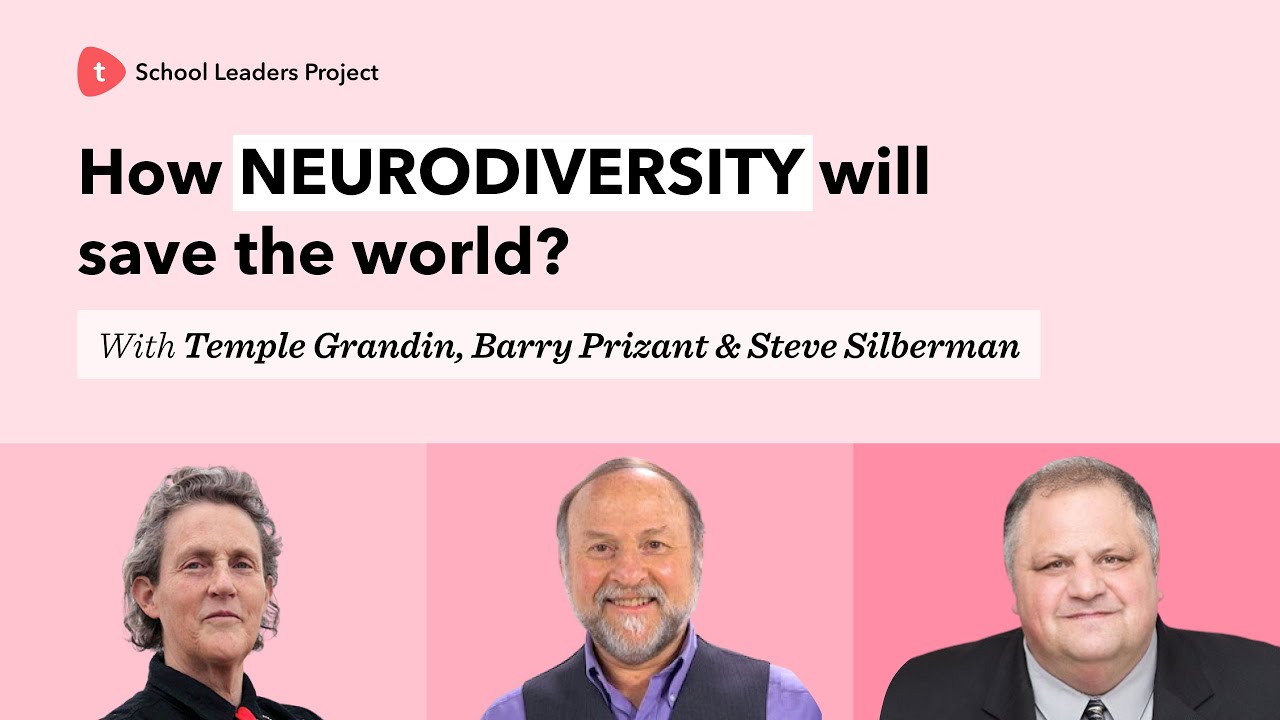Understanding and embracing neurodiversity with Temple Grandin, Steve ...