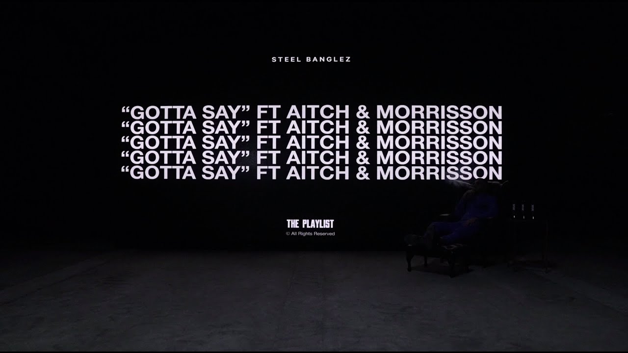 Gotta Say (feat. Morrisson & Aitch)