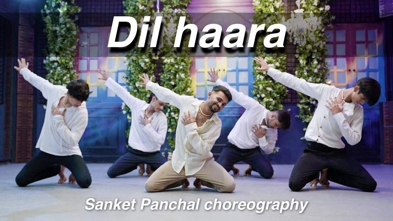 Dil Haara | Sanket Panchal Dance choreography | ft. Vansh , Sahil ...
