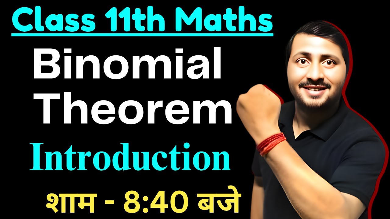 Class 11 Binomial Theorem | Introduction & Basic Concepts | NCERT ...
