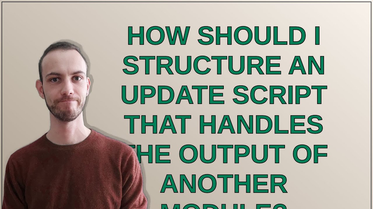 Softwareengineering How Should I Structure An Update Script That Handles The Output Of Another