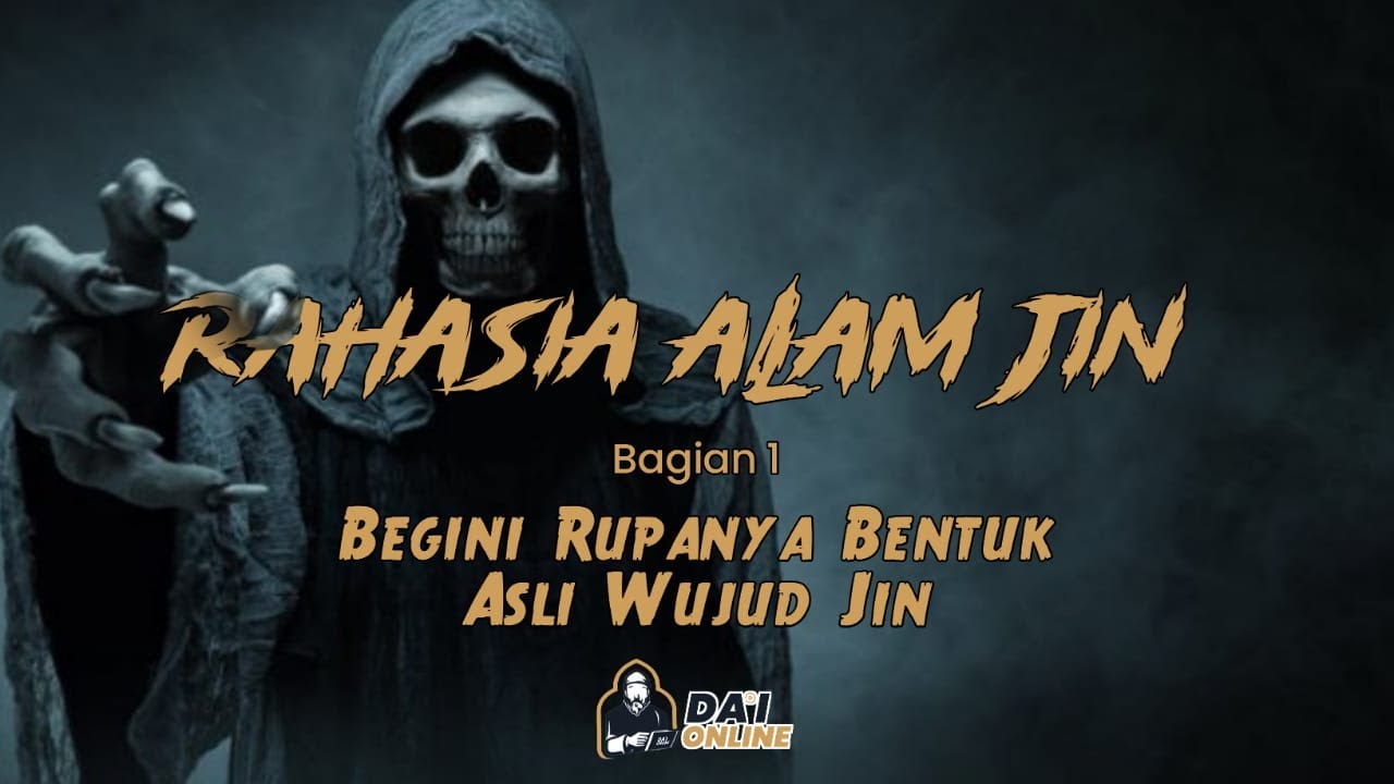 Kajian Islam : Rahasia Alam Jin - Bag 1 - Ternyata begini penampakan ...