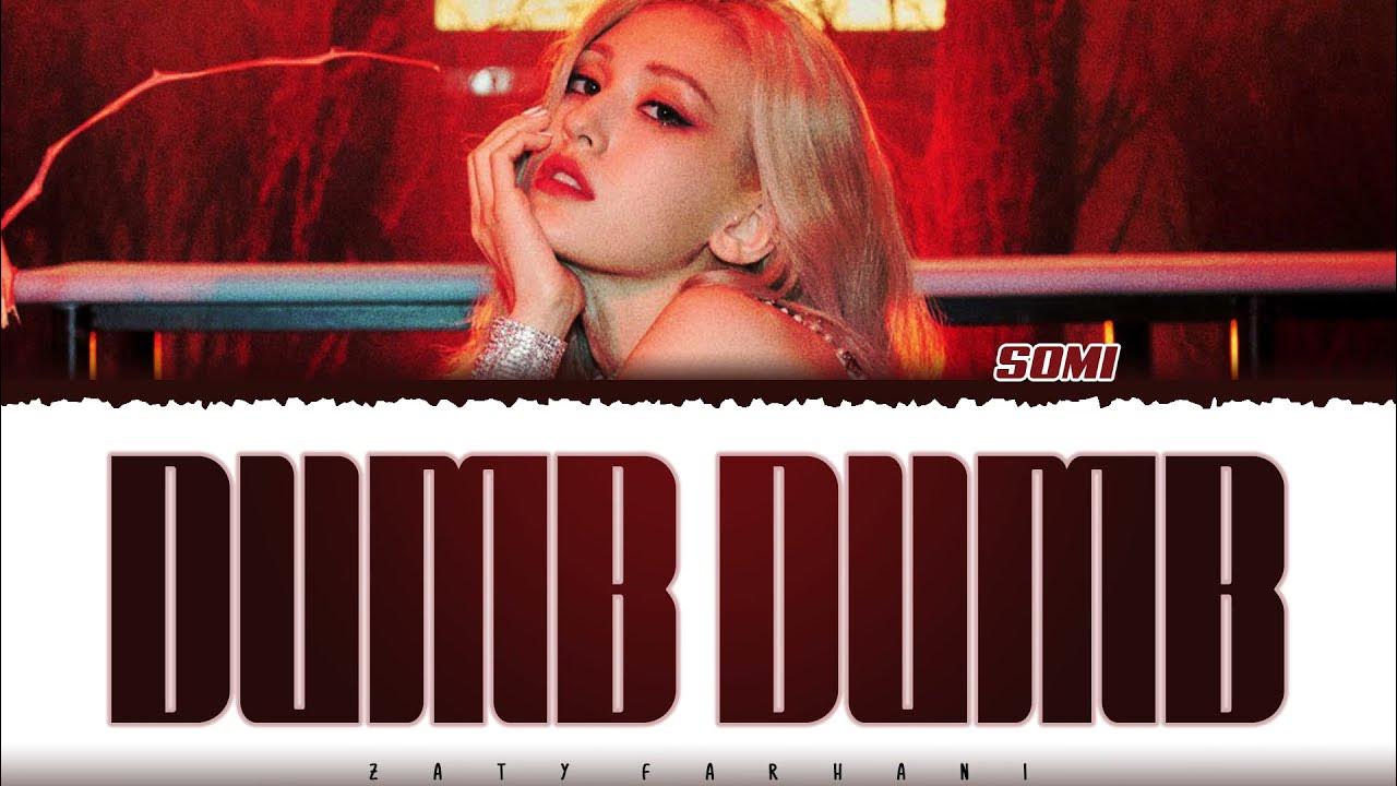 SOMI (전소미) - 'DUMB DUMB' Lyrics [Color Coded_Han_Rom_Eng] - YouTube