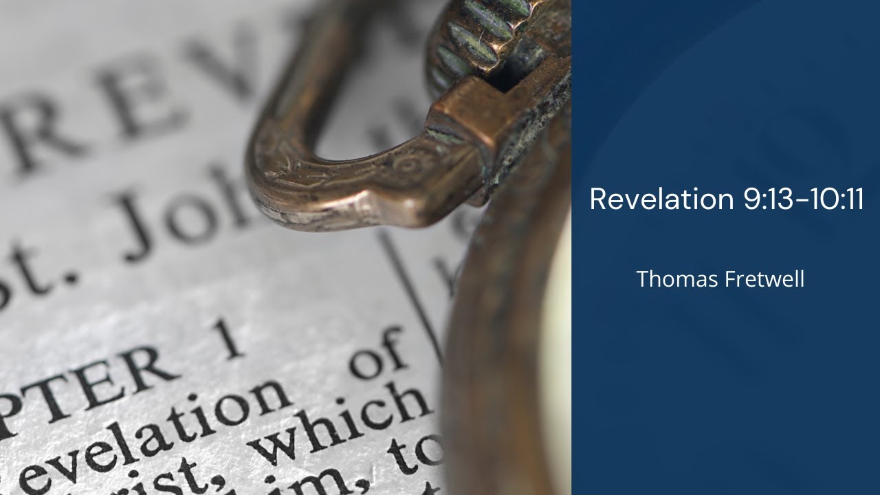 Revelation 9:13-10:11 | Thomas Fretwell - YouTube