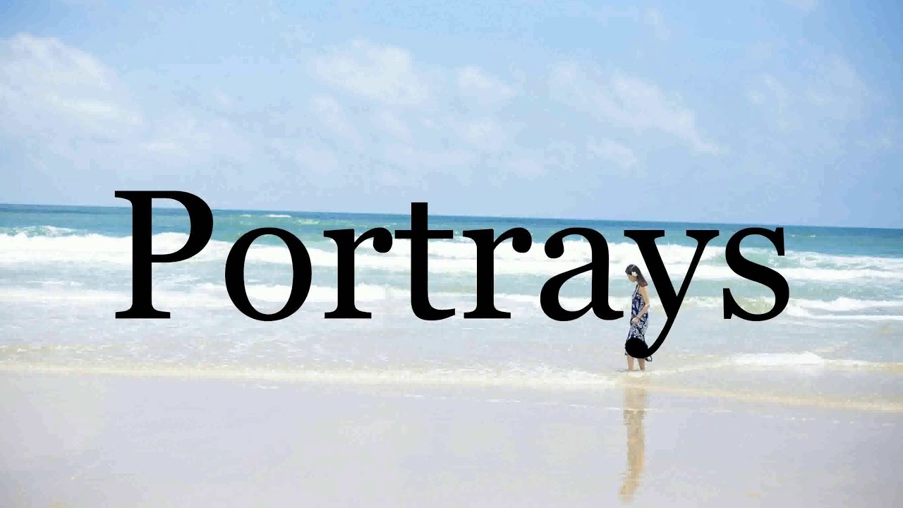 How To Pronounce Portrays🌈🌈🌈🌈🌈🌈Pronunciation Of Portrays - YouTube