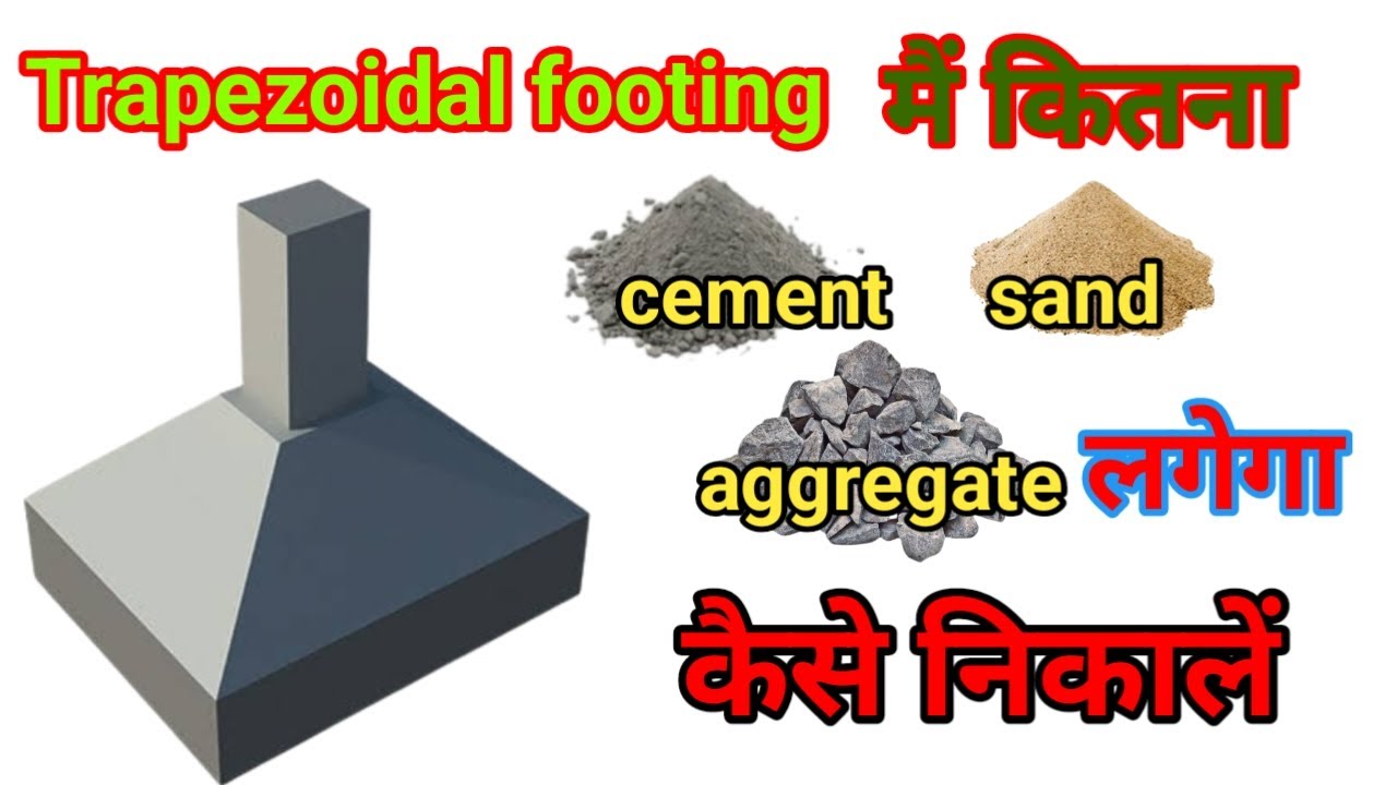 Slop/trapezoidal footing me kitna cement sand aggregate lagega ...