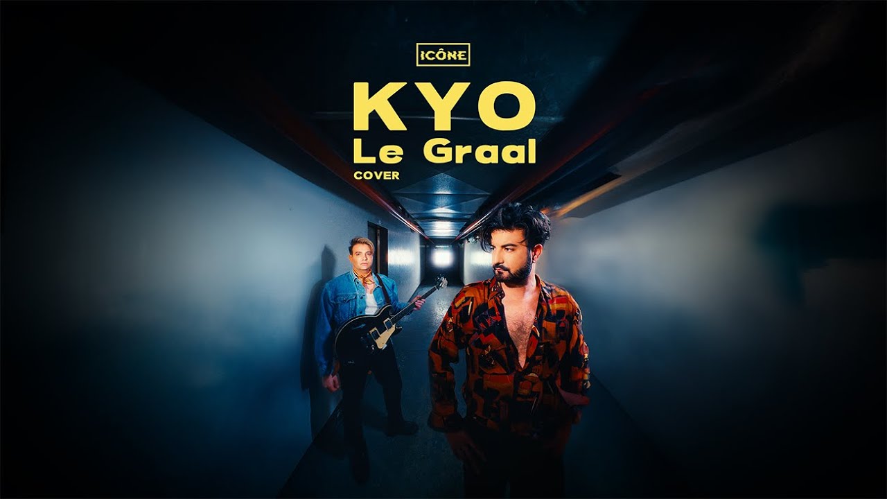 KYO - Le graal (ICÔNE Cover) - YouTube