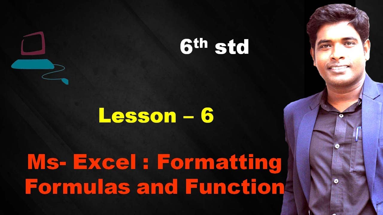 6th std- lesson 6- Ms Excel formatting, function and formula part 1 ...