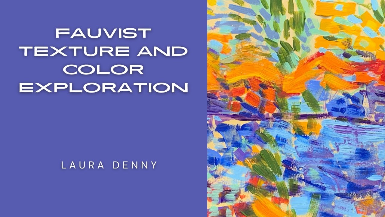 Exploring Texture and Color in a Fauvist Style - YouTube