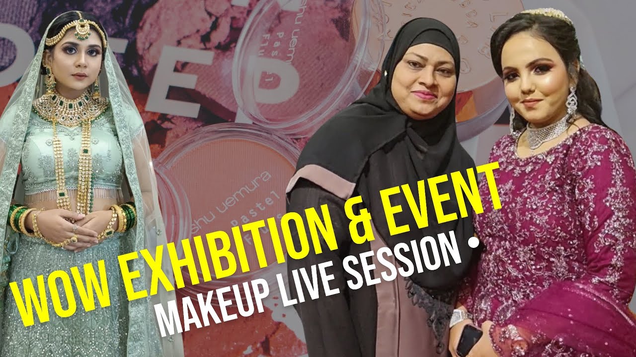 Wow Exhibition & Event || Live Makeup Session💄 - YouTube