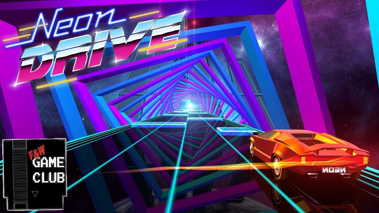 Neon Drive | F&W Game Club - YouTube
