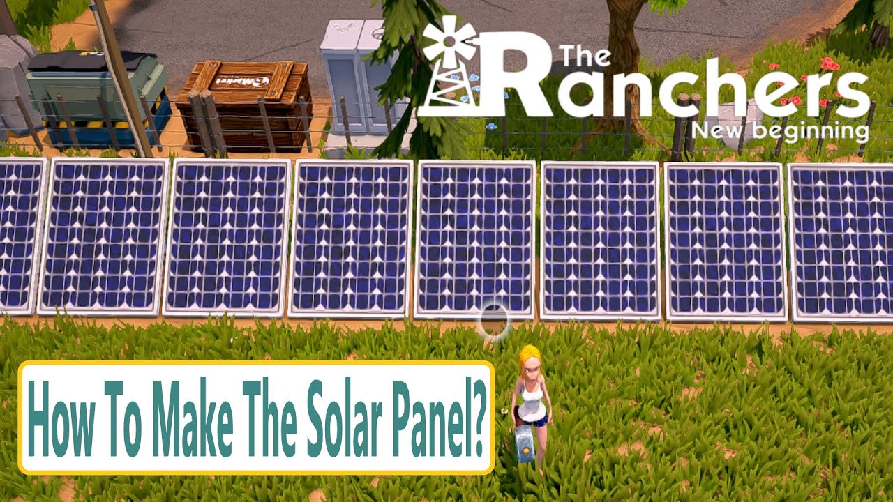 How To Make Solar Panel In The Ranchers: New Beginning? - YouTube