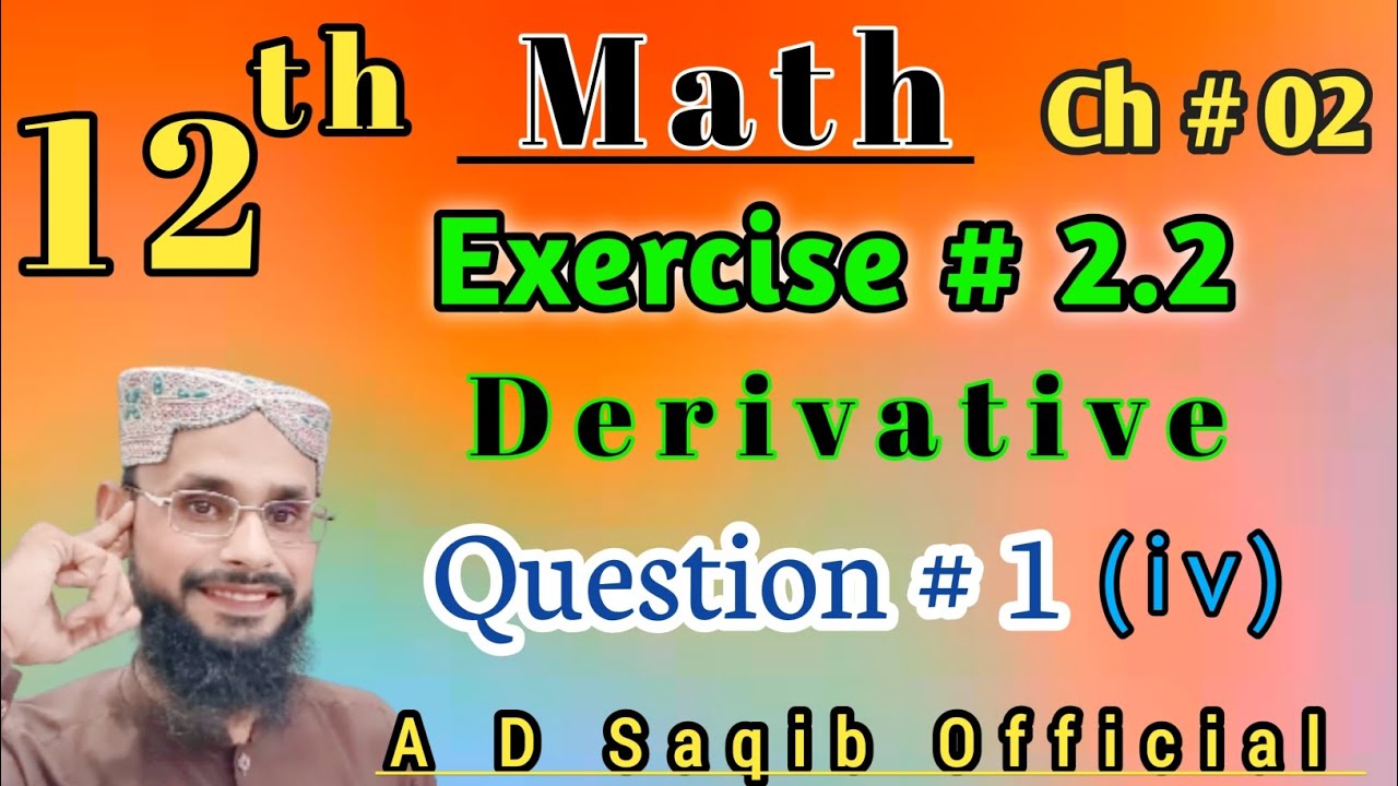 2nd Year Math Exercise 2.2 Question 1 (iv) Find Derivative by first ...