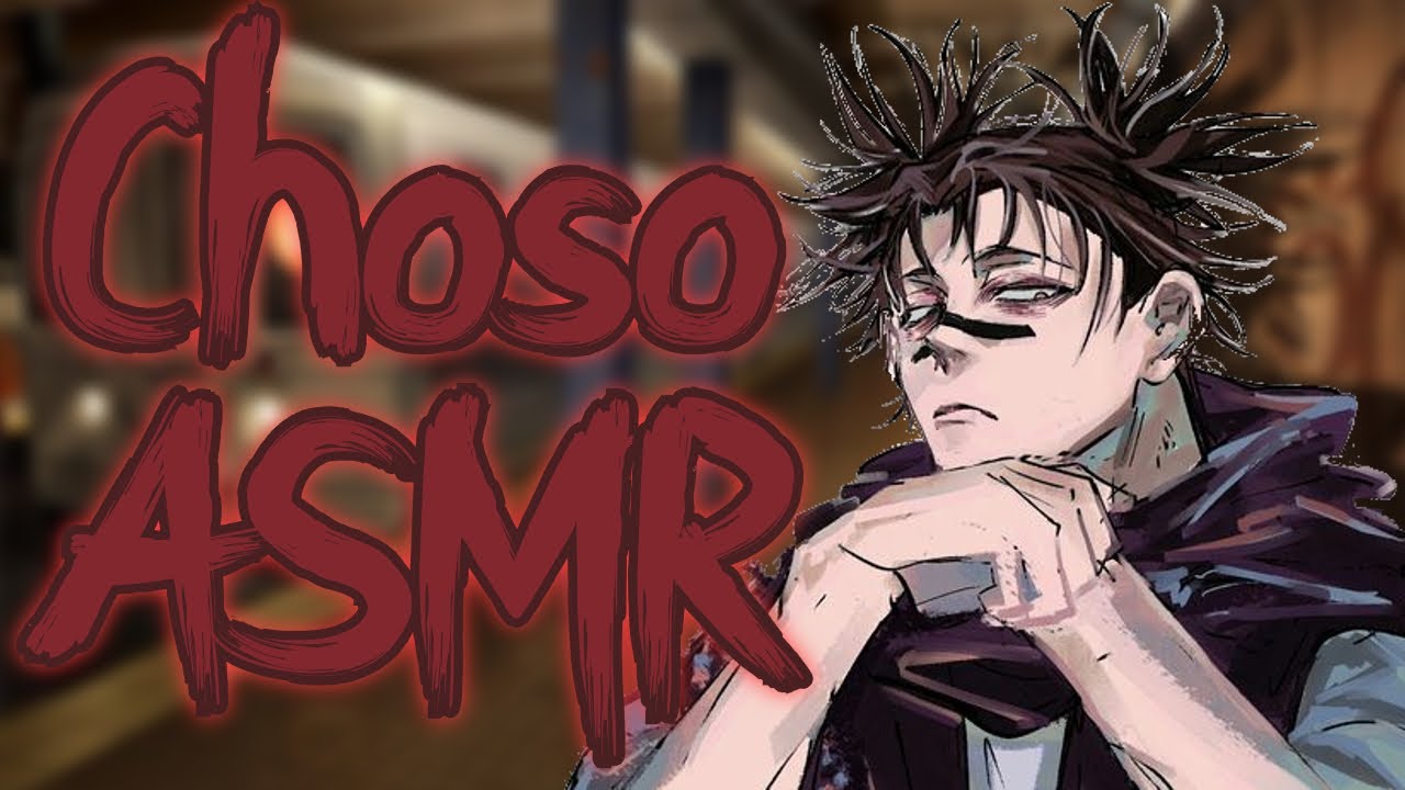 "I need to Stay Focused, on my Mission..." [Choso ASMR/Audio Roleplay ...