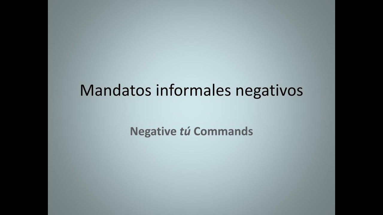 Mandatos informales negativos (regular e irregular) - YouTube