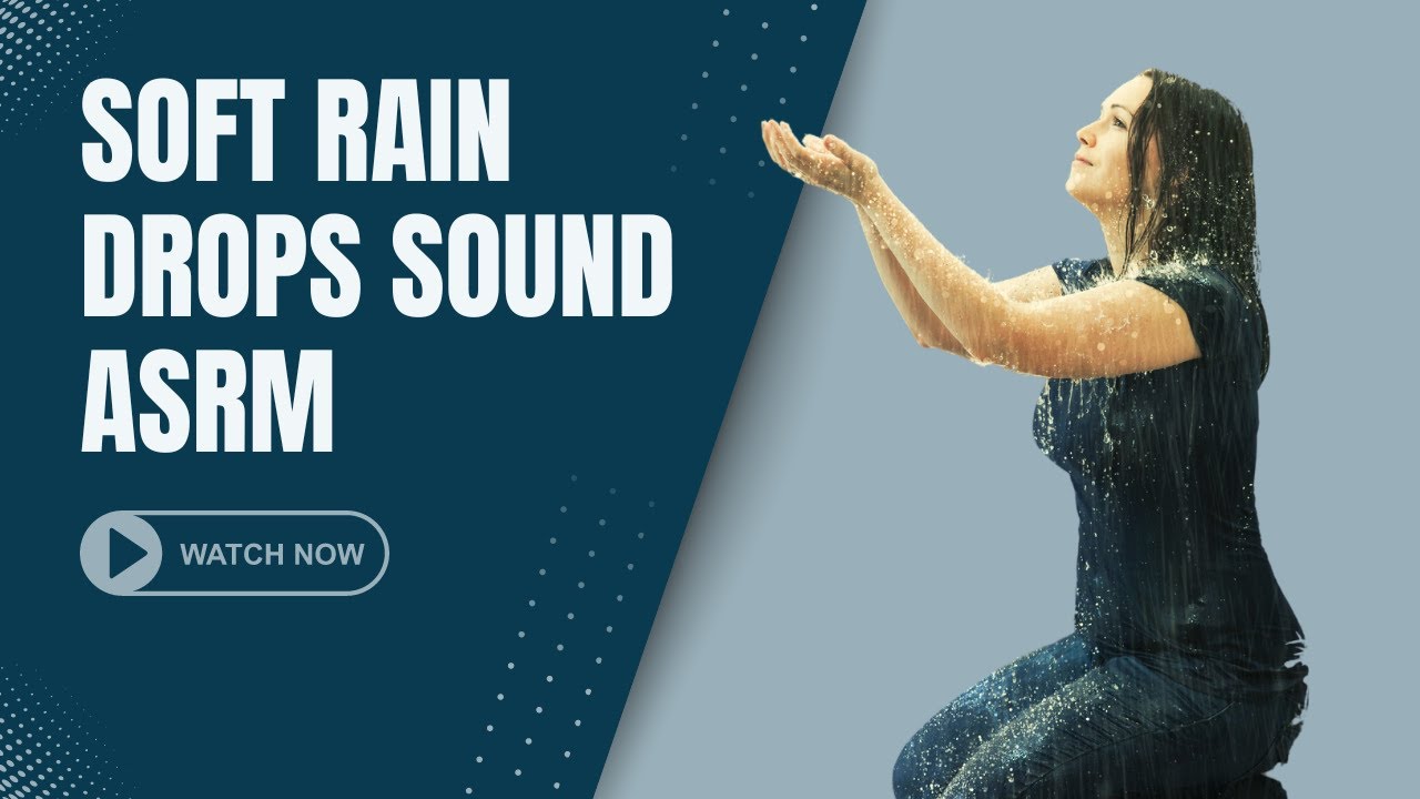 Soft Rain Drops Sound ASRM | Rain Meditation Video for Sleeping ...