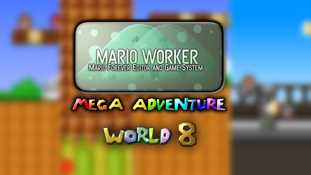 Mario Worker Remake (v3.03) - Mega Adventure: World 8 - YouTube