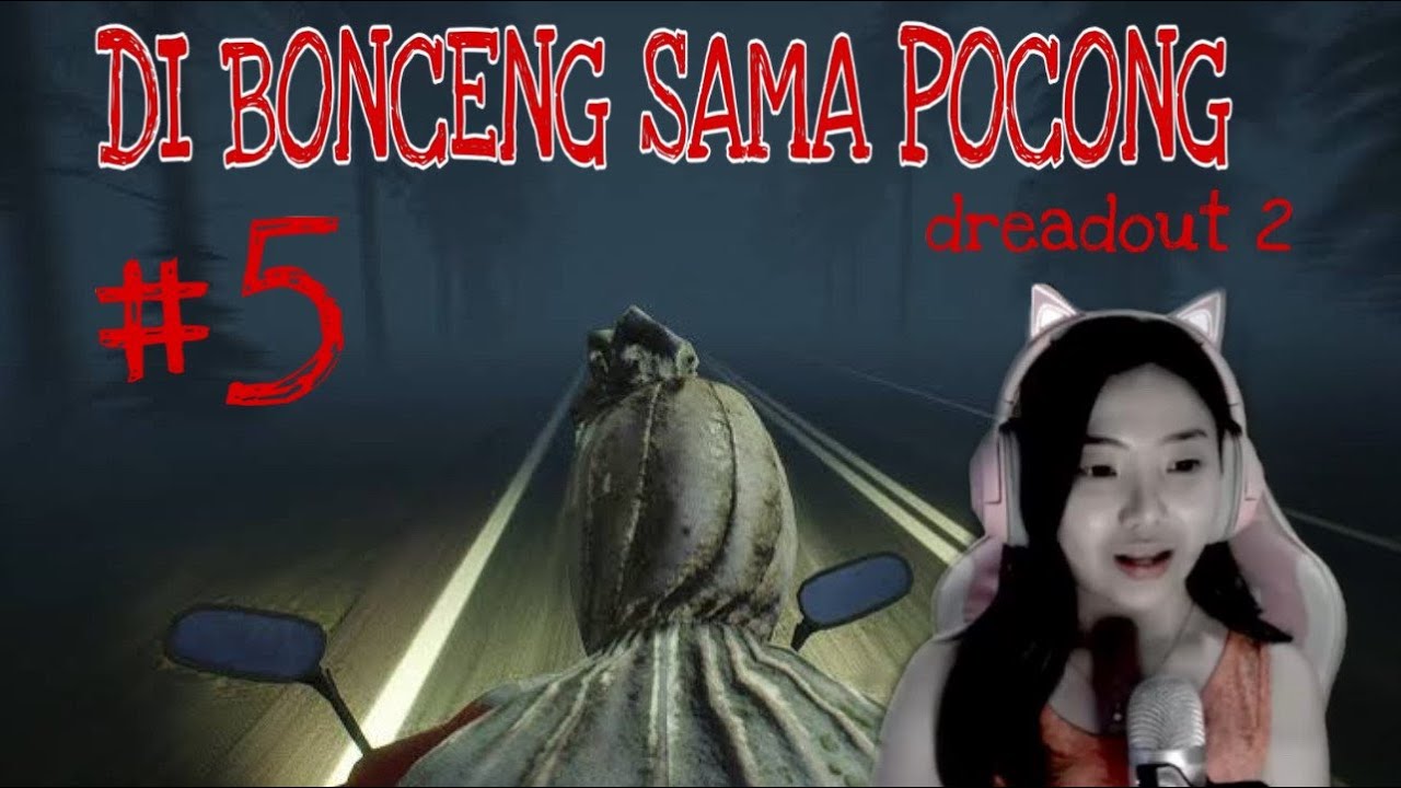 Dreadout 2- Di ajak curhat sama pocong (Part 5) - YouTube