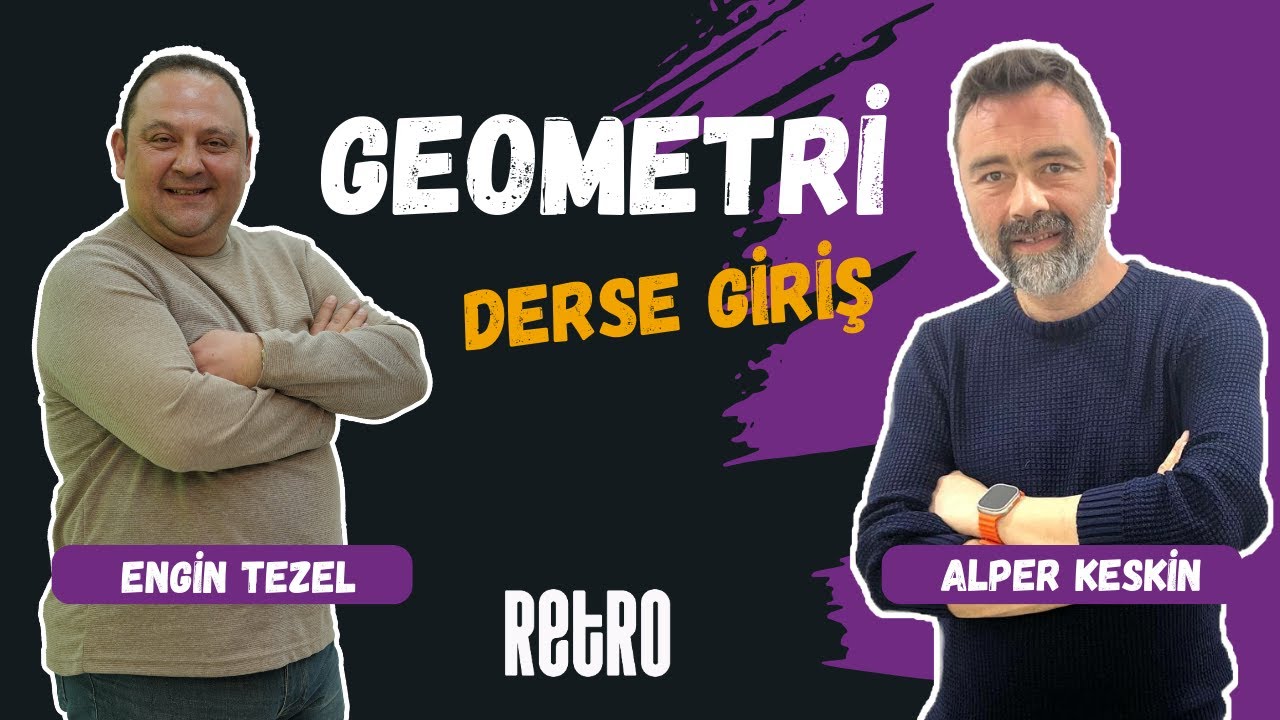 2025 ~ Geometri Derse Giriş / Alper KESKİN - Engin TEZEL - YouTube