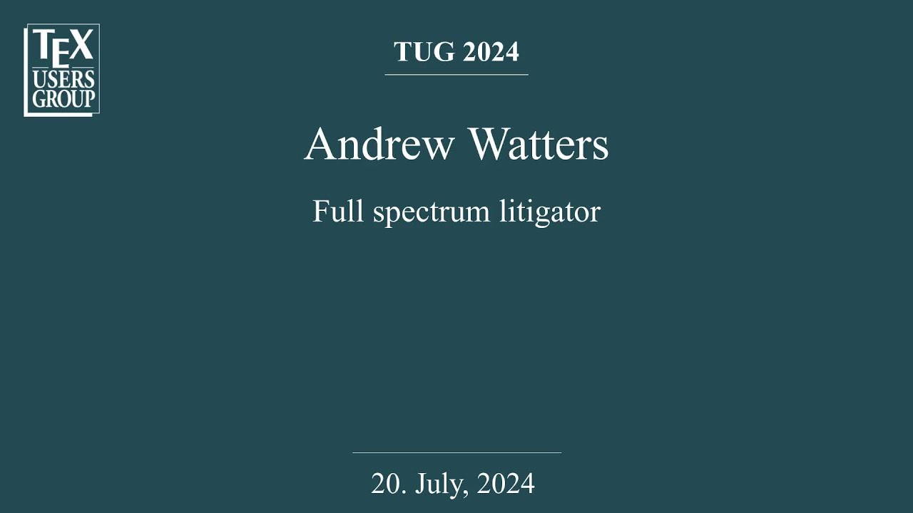 TUG 2024 — Andrew Watters — Full spectrum litigator - YouTube