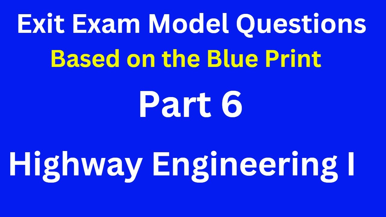 Exit exam model questions based on the Blue Print Part 6 - Highway ...