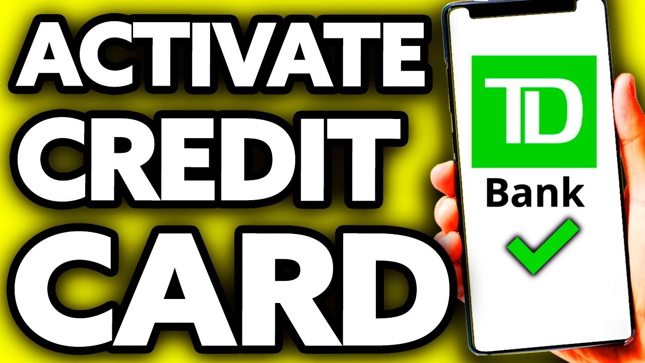 How To Activate TD Bank Credit Card (Quick and EASY!) - YouTube