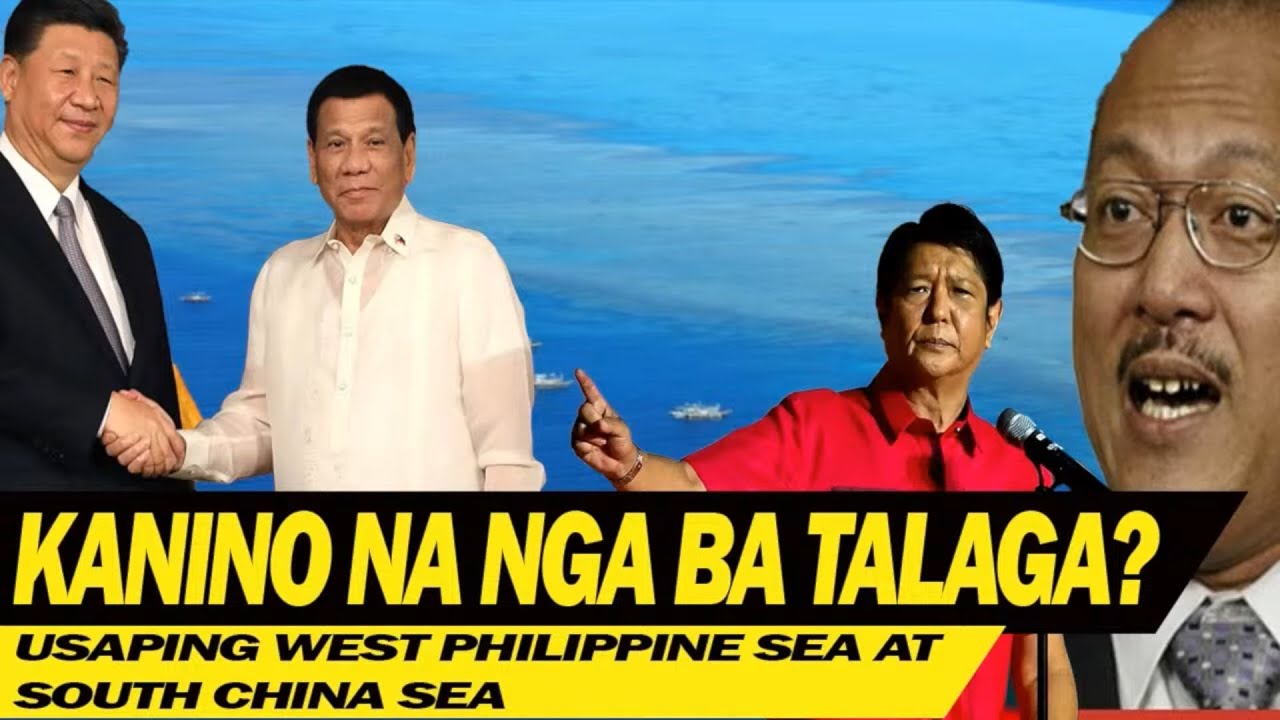 KANINO NA NGA BA TALAGA? USAPING WEST PHILIPPINE SEA AT SOUTH CHINA SEA ...
