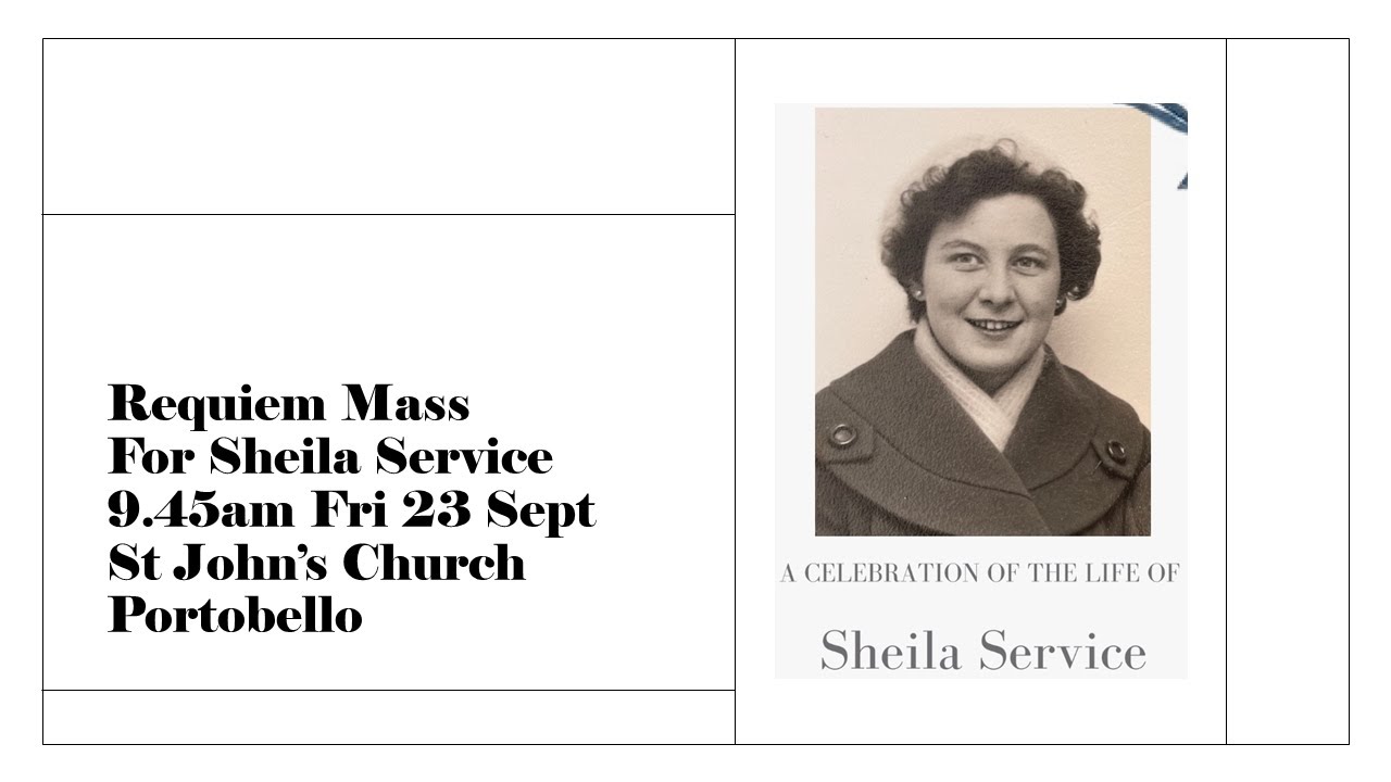 Requiem Mass for Sheila Service. 9.45am Friday 23 Sep in St John's ...