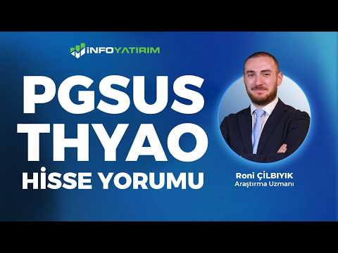 PGSUS - THYAO Hisse Yorumu I Roni Çilbıyık '4 Ağustos 2026' I İnfo Yatırım