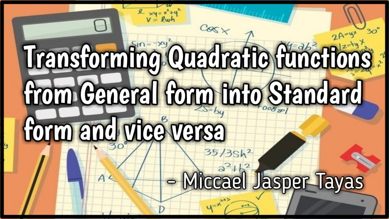 MATH | Transforming Quadratic Functions from General Form into Standard ...