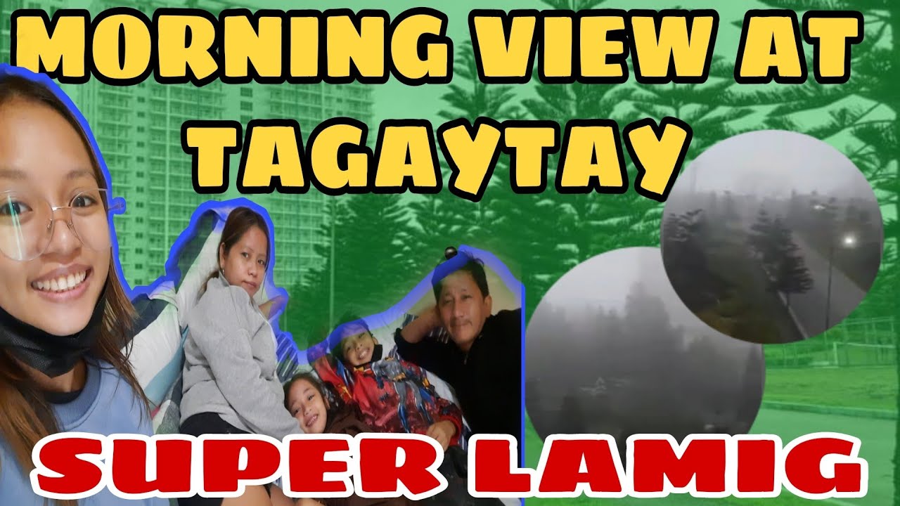 MORNING VIEW AT TAGAYTAY | SUPER LAMIG | V SIBLINGS - YouTube