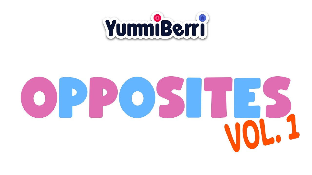 OPPOSITES VOL. 1 | Opposites Song | Read Along | YummiBerri kids' songs ...