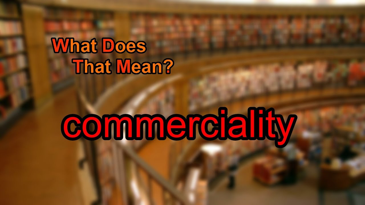 What does commerciality mean? - YouTube